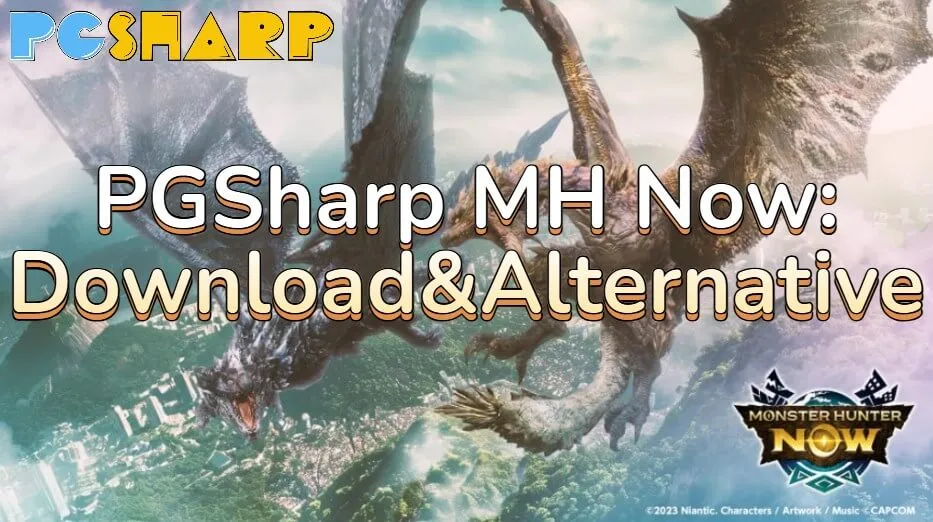 PGSharp Monster Hunter Now: Download, Alternative